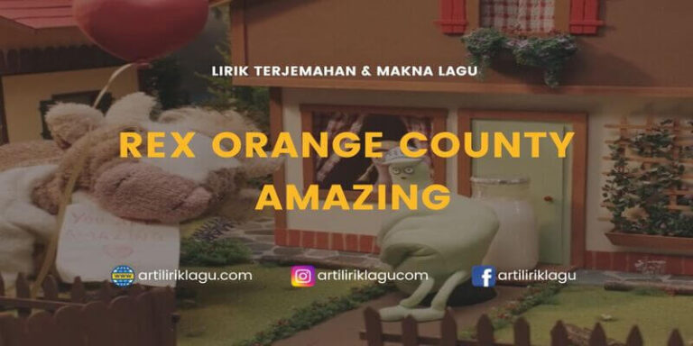 Lirik Terjemahan dan Makna Lagu AMAZING dari Rex Orange County
